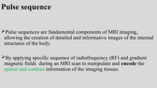 MRI Gradient Recalled Echo Pulse Sequence | PPTX