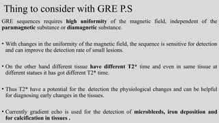 MRI Gradient Recalled Echo Pulse Sequence | PPTX