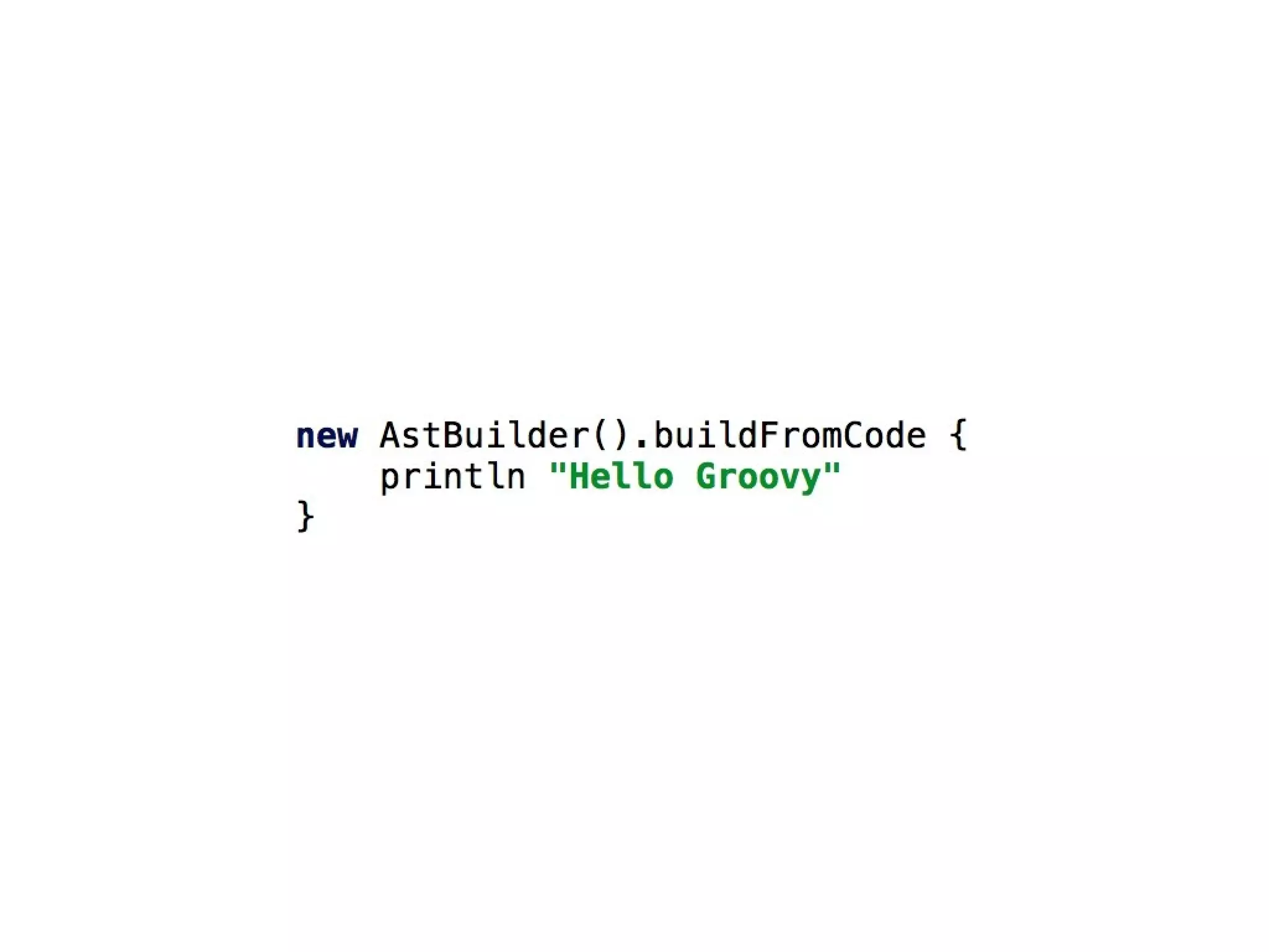 Groovy AST Demystified | PPT