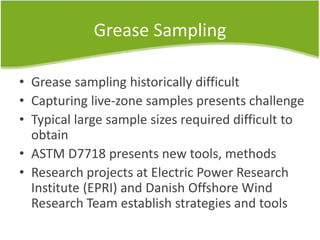 Grease sampling and analysis of main and blade bearings - STLE 2015 ...