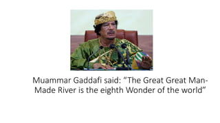 Great man-made-river | PPTX