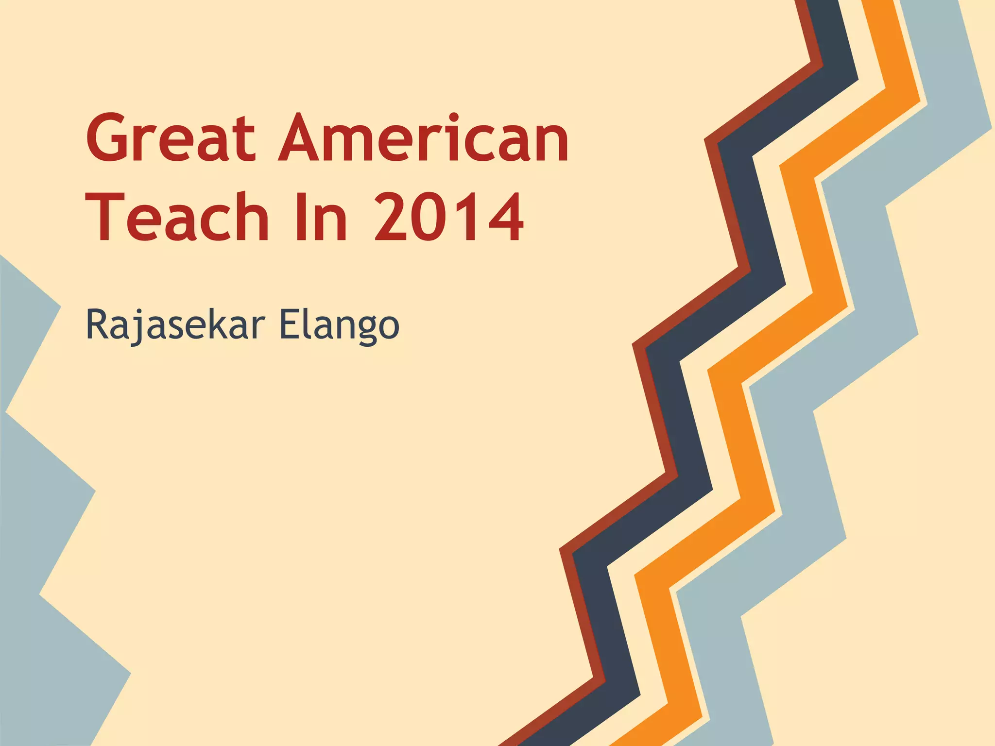 Great american teach in 2014 | PPTX | Programming Languages | Computing