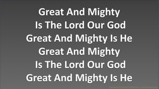 Great and mighty is the lord our god | PPTX