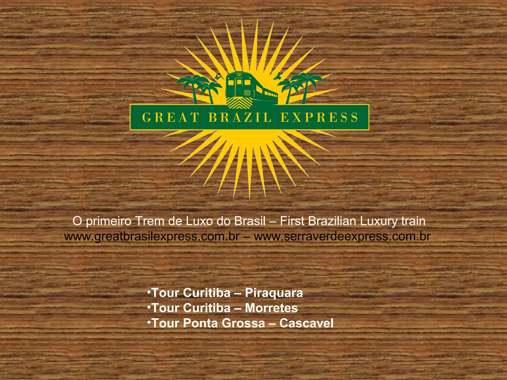 Great Brazil Express - First luxury train in Brazil - Primeiro trem de ...