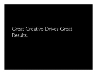 “Great Creative Drives Great Results” by Joachim Ravoth | PPT