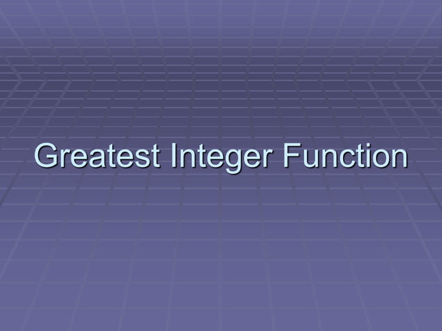 Greatest integer function | PPT