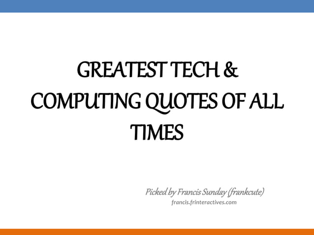 Greatest tech & computing quotes of all times | PPTX