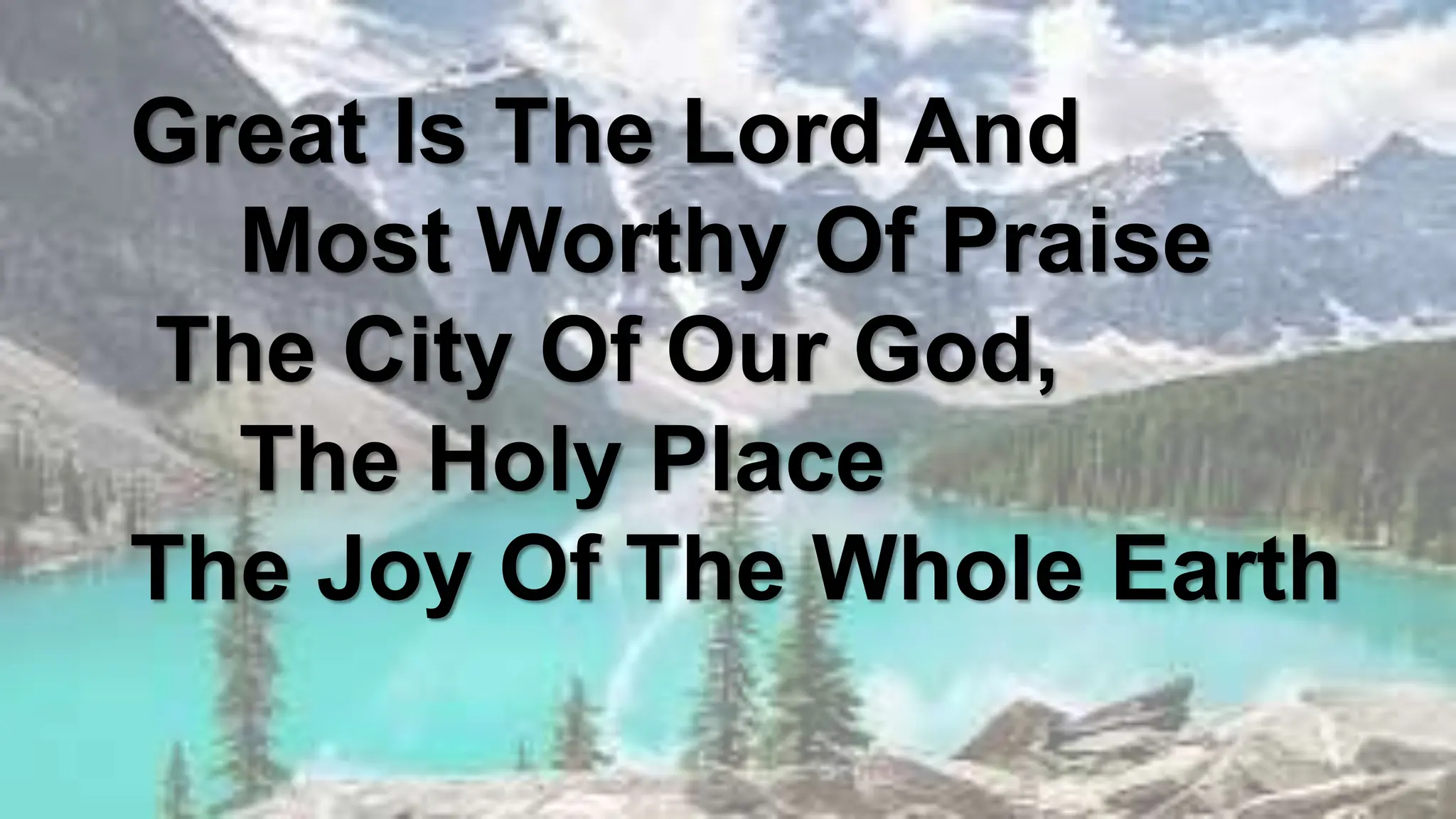 Great is the Lord and most worthy of praise.pptx