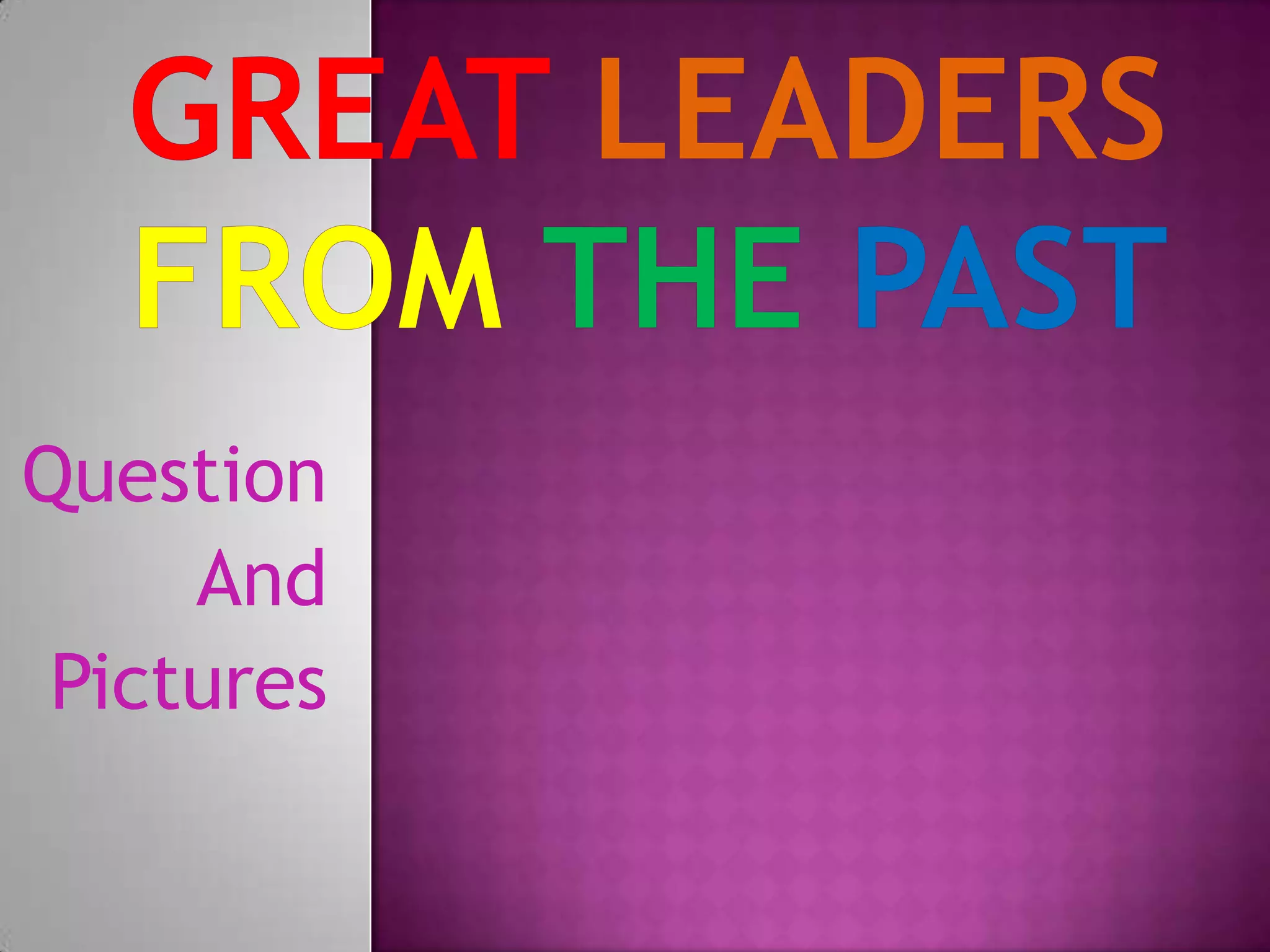 Great Leaders From The Past | PPTX