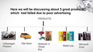Great Products Are Failed Due to Poor Advertising.pptx