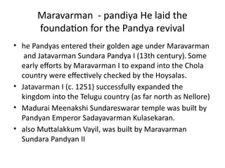 Maravarman Sundara Pandyan He laid the foundation for the Pandya ...