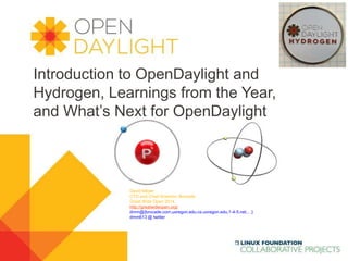 Introduction to OpenDaylight and Hydrogen, Learnings from the Year, What's Next for OpenDaylight ...
