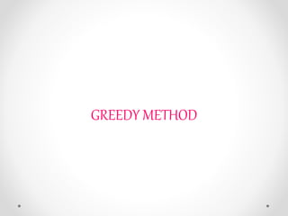Greedy method | PPTX