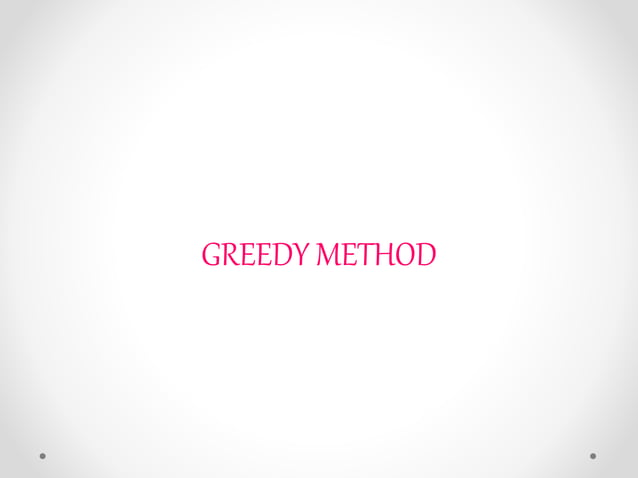 Greedy method | PPTX