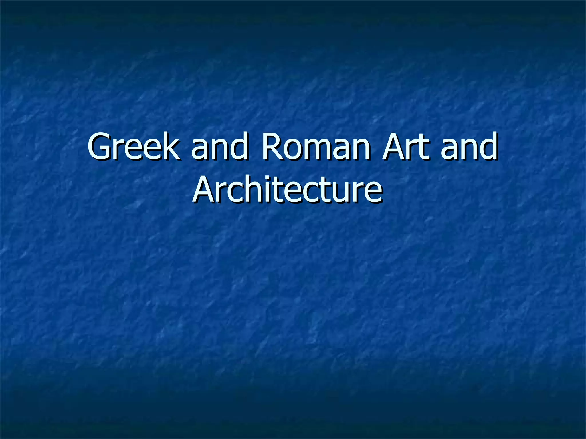 Greek And Roman Art And Architecture | PPT