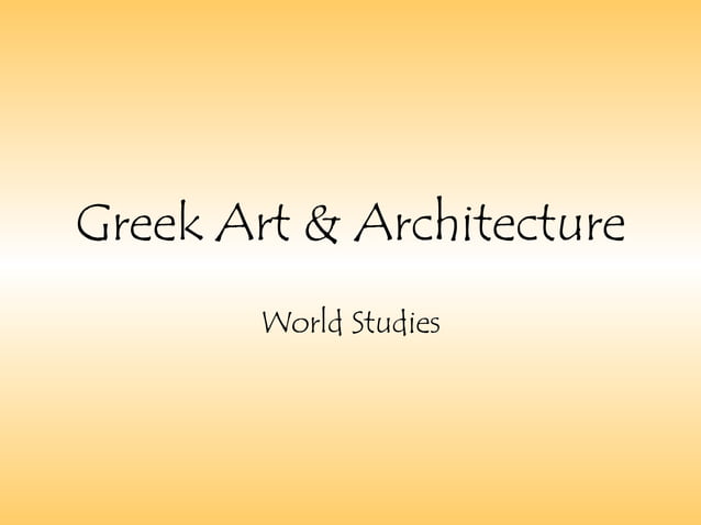 Greek Art & Architecture | PPT