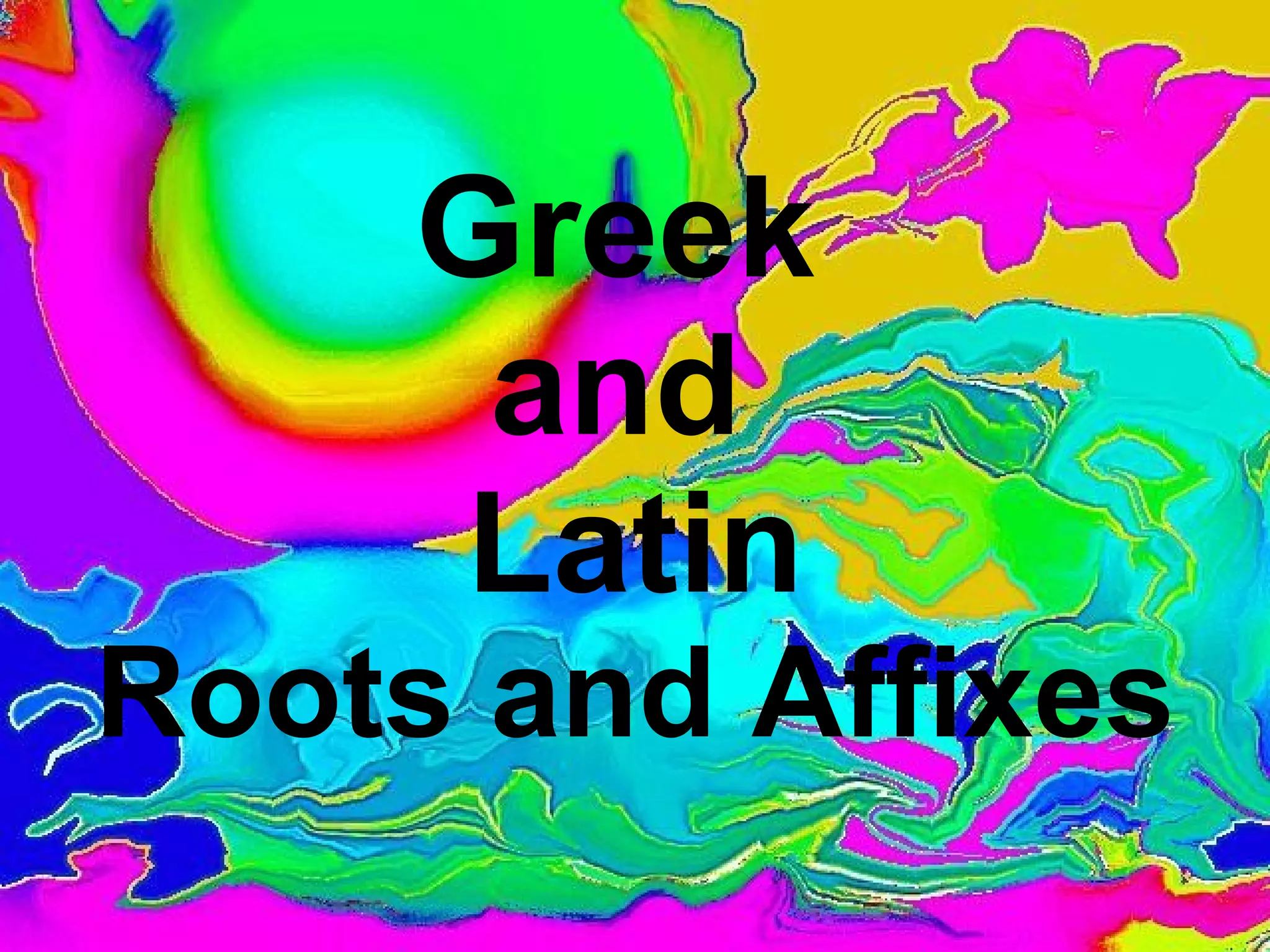 Greek And Latin Root Affixes Ppt PPT Greek And Latin Root Affixes Ppt PPT