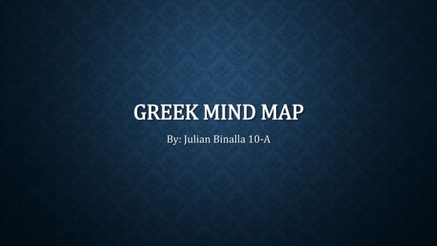 Greek mind map By: Julian Binalla | PPT