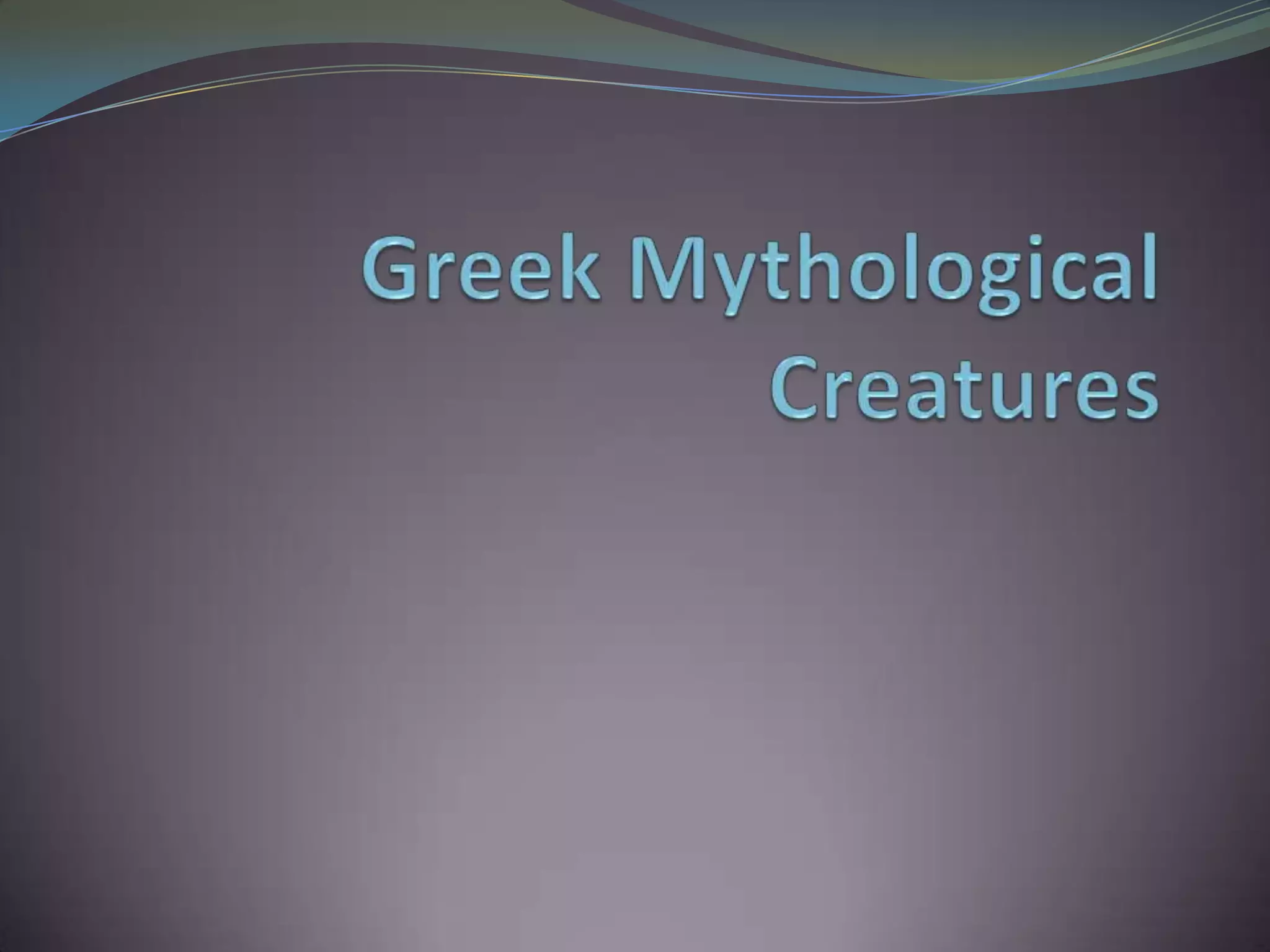 Chapter 5 Greek mythological creatures | PPTX