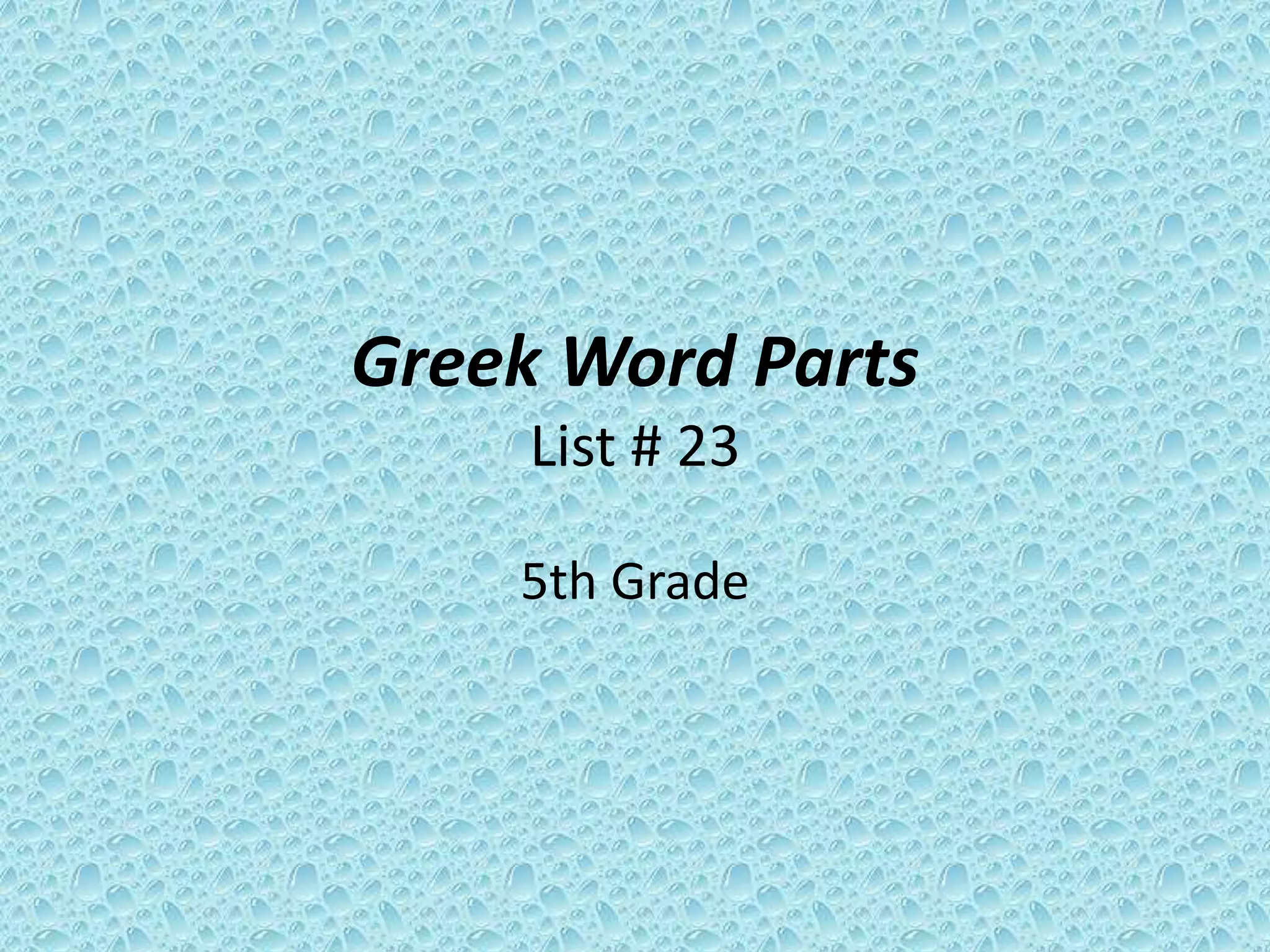 Greek word parts 23 | PPTX