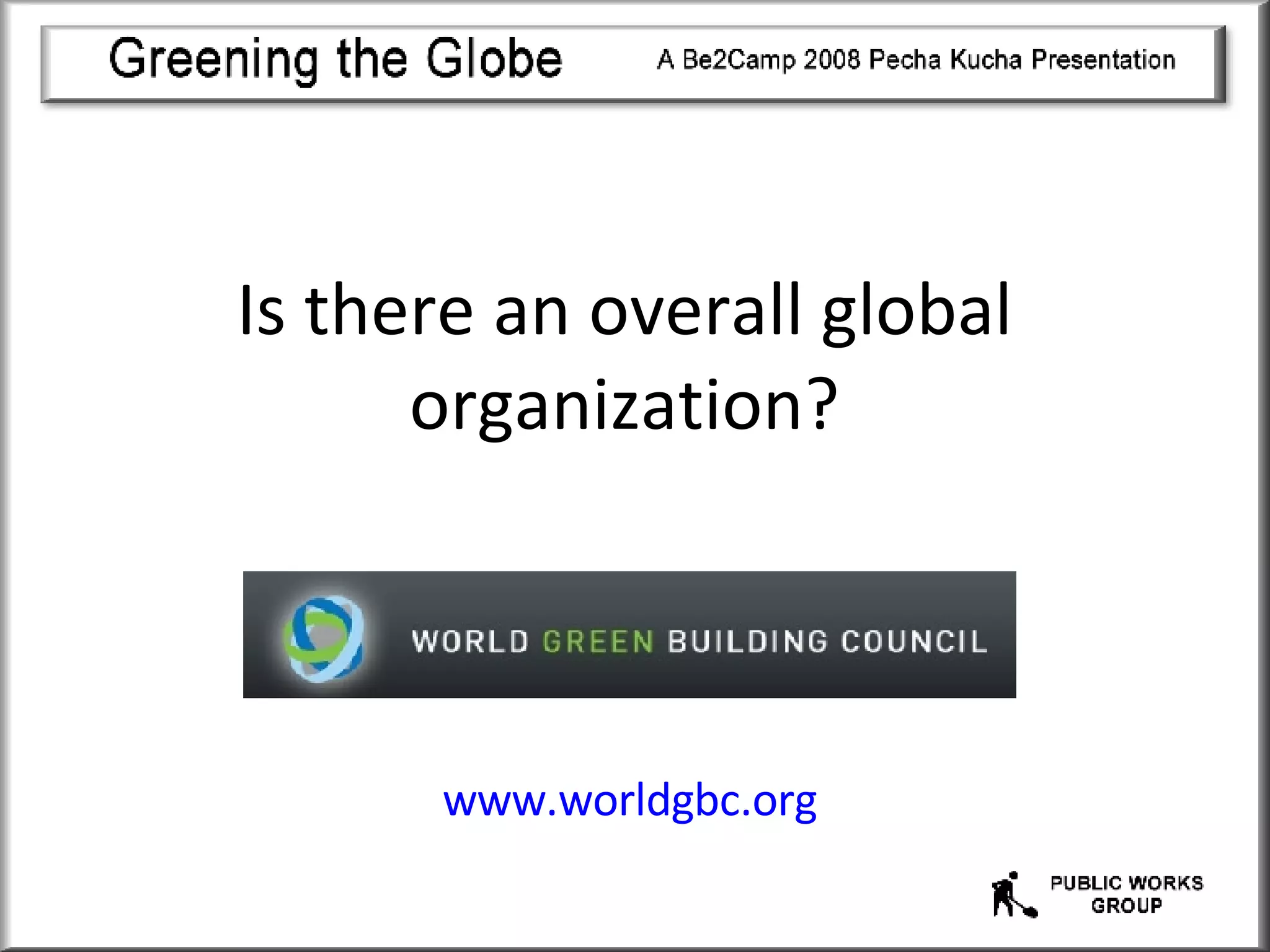 Green Building Be2camp Pecha Kucha 2008 | PPT