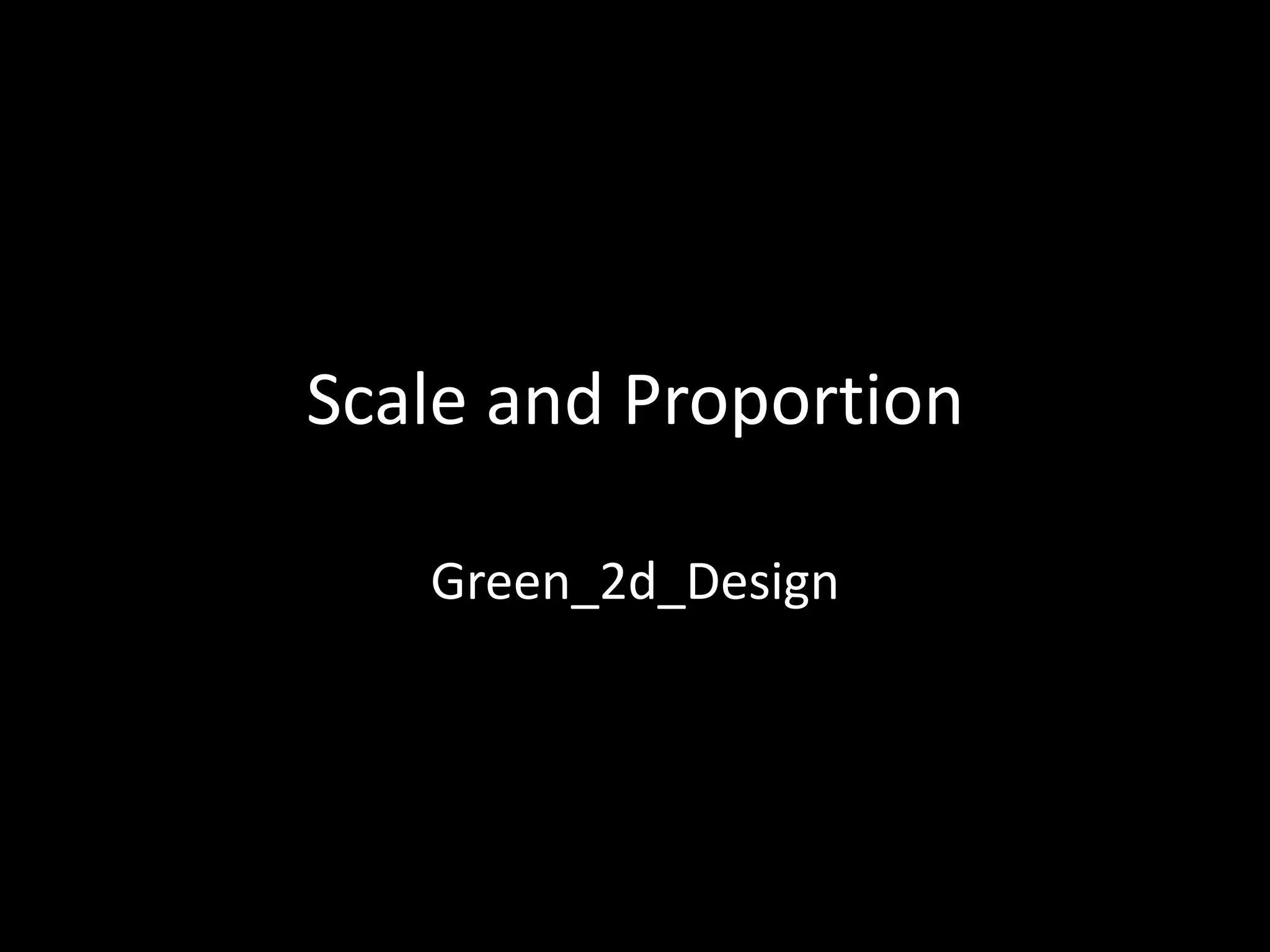 Green 2d 07_scale_and_proportion | PPTX