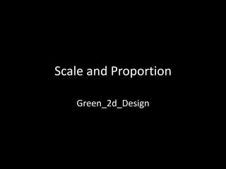 Green 2d 07_scale_and_proportion | PPTX