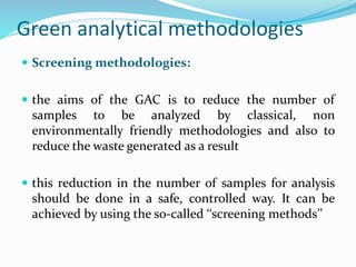 Green analytical techniques used in pharmaceutical analysis | PPTX