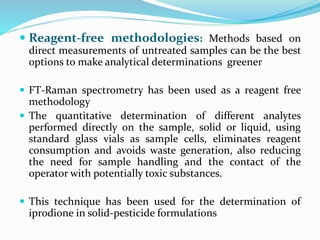 Green analytical techniques used in pharmaceutical analysis | PPTX