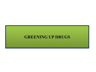 Green Chemistry in Pharmaceutical Industry | PPTX