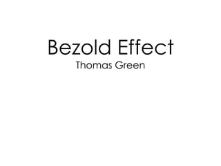 Green bezold effect | PPTX | Chemistry | Science