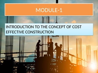 Introduction to the concept of cost effective construction | PPTX