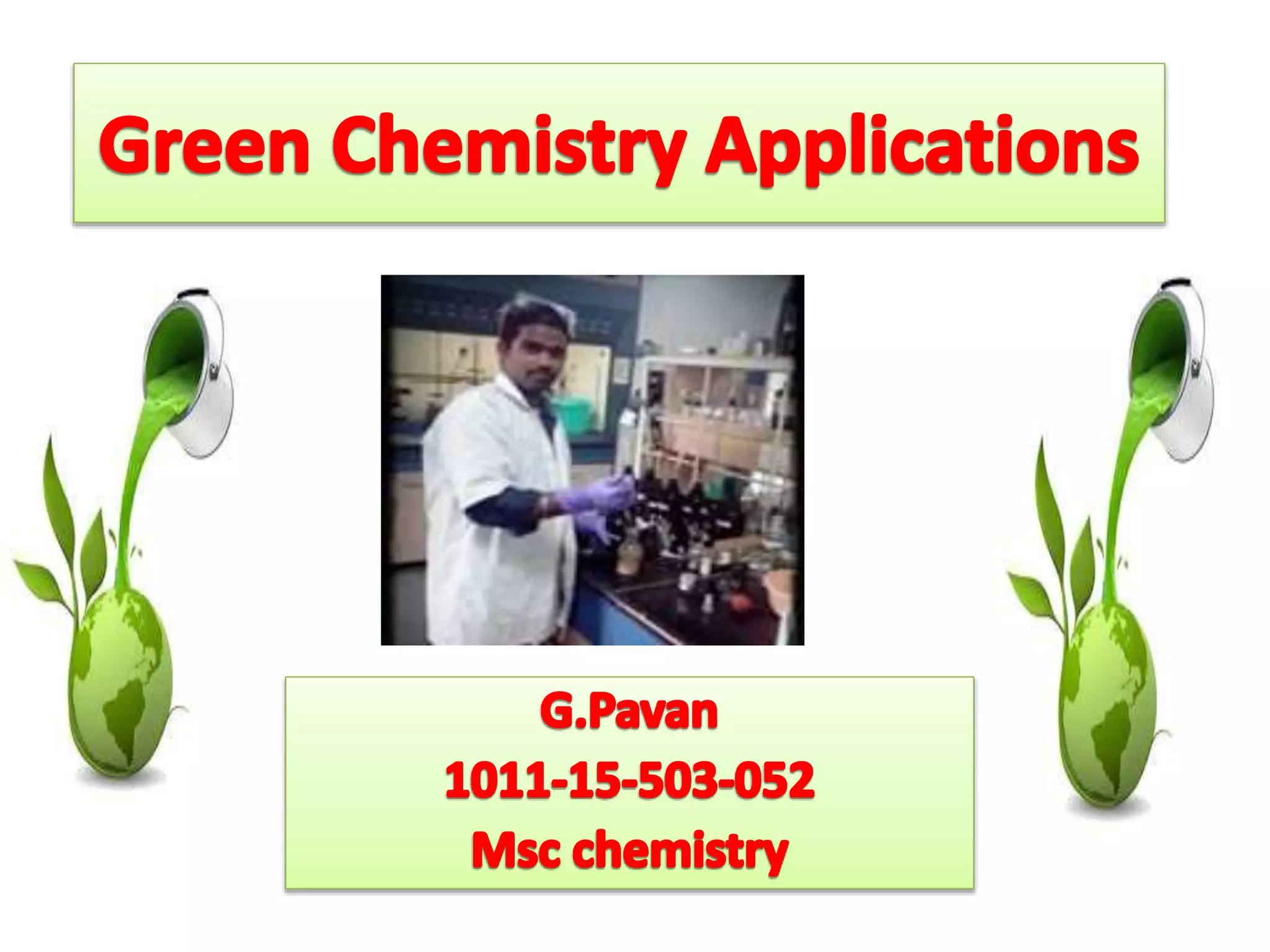 Green Chemistry Applications | PPTX