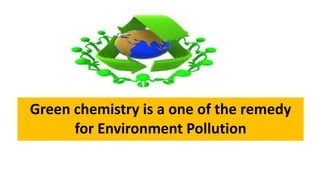 Green Chemistry 1 ppt.pdf