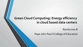 Green cloud computing | PPTX