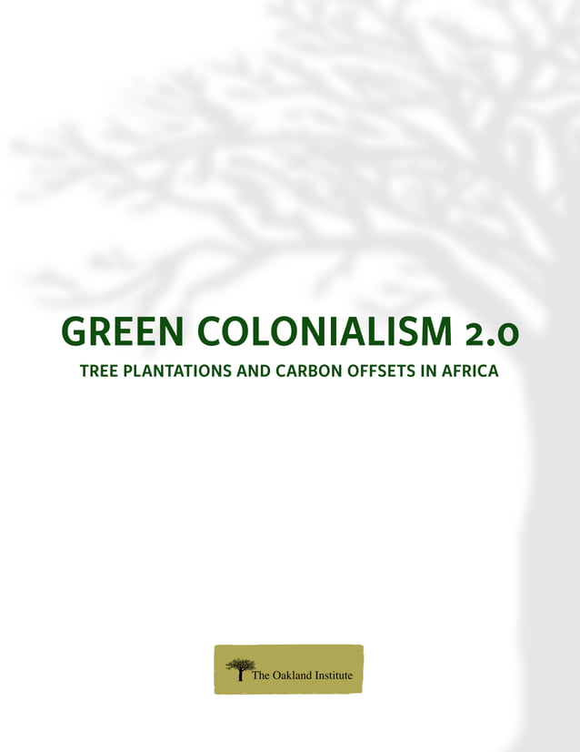 Green Colonialism 2.0: Tree Plantations and Carbon Offsets in Africa | PDF