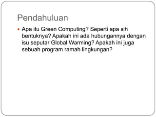 Green computing | PPTX