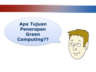 Green computing | PPTX