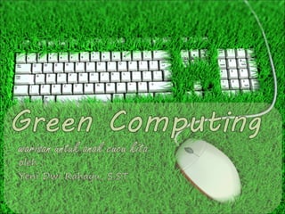 Green computing | PPT