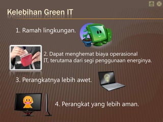Green Computing - Green It - Komputasi Hijau | PPTX