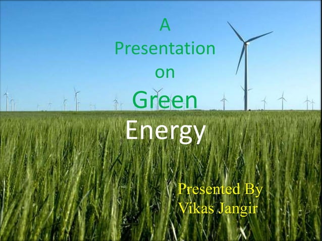 Presentation on Green Energy | PPT | Power and Energy Industry | Industries