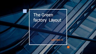 Green Factory Layout.pptx | Power and Energy Industry | Industries
