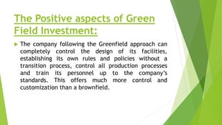 Green field Investment | PPTX