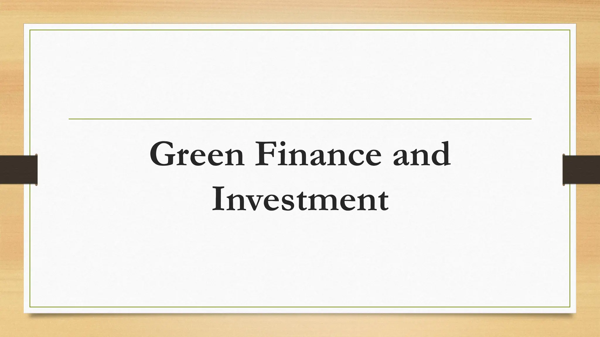 Green Finance and Investment, differences, Examples | PPTX