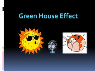 Green house effect | PPTX