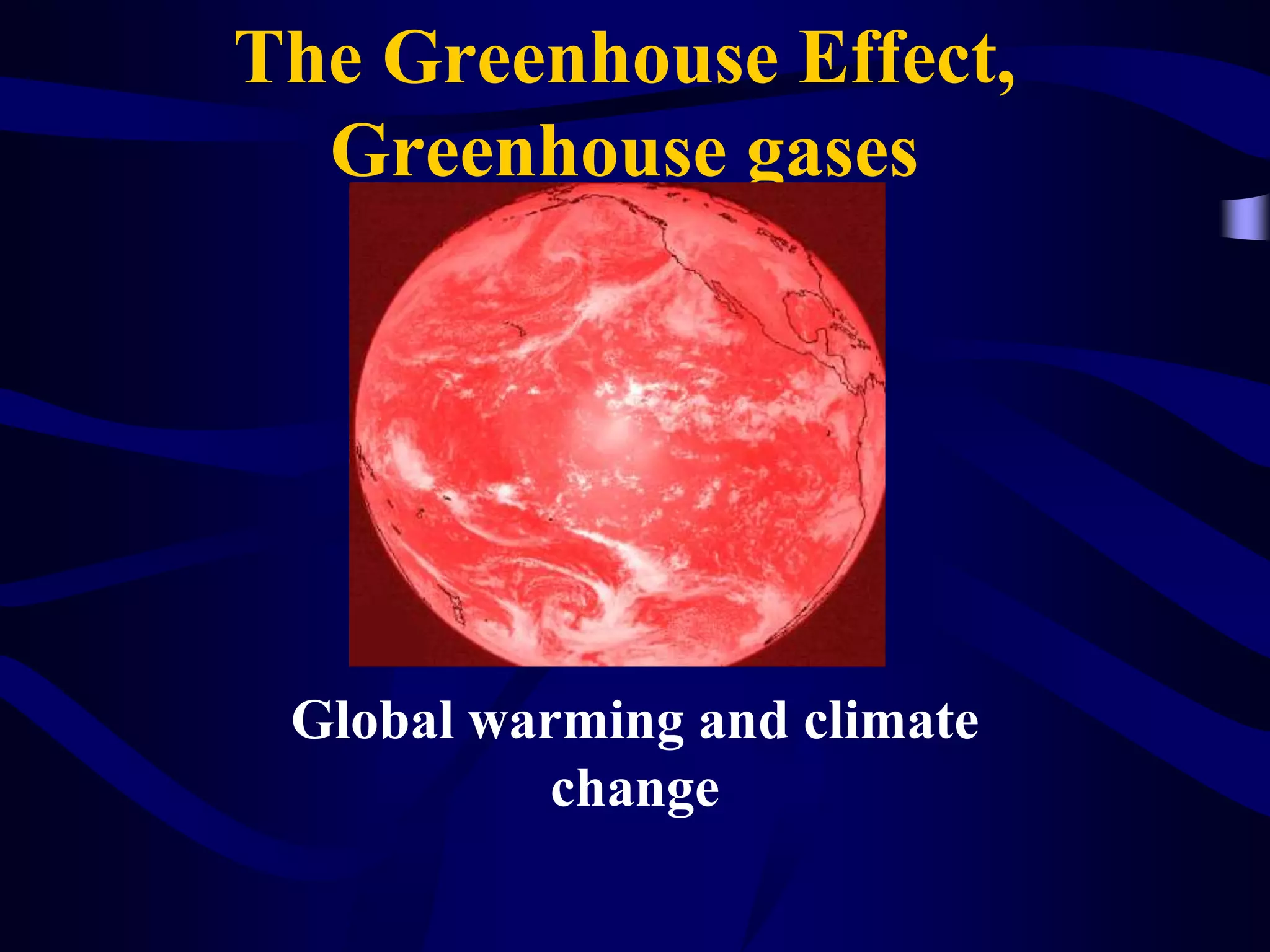 Greenhouse effect, GHG, Global warming and climate change.ppt.pptx