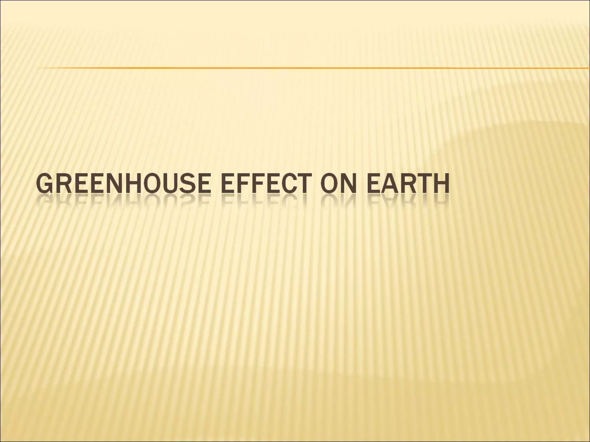 Greenhouse Effects On Earth | PPT