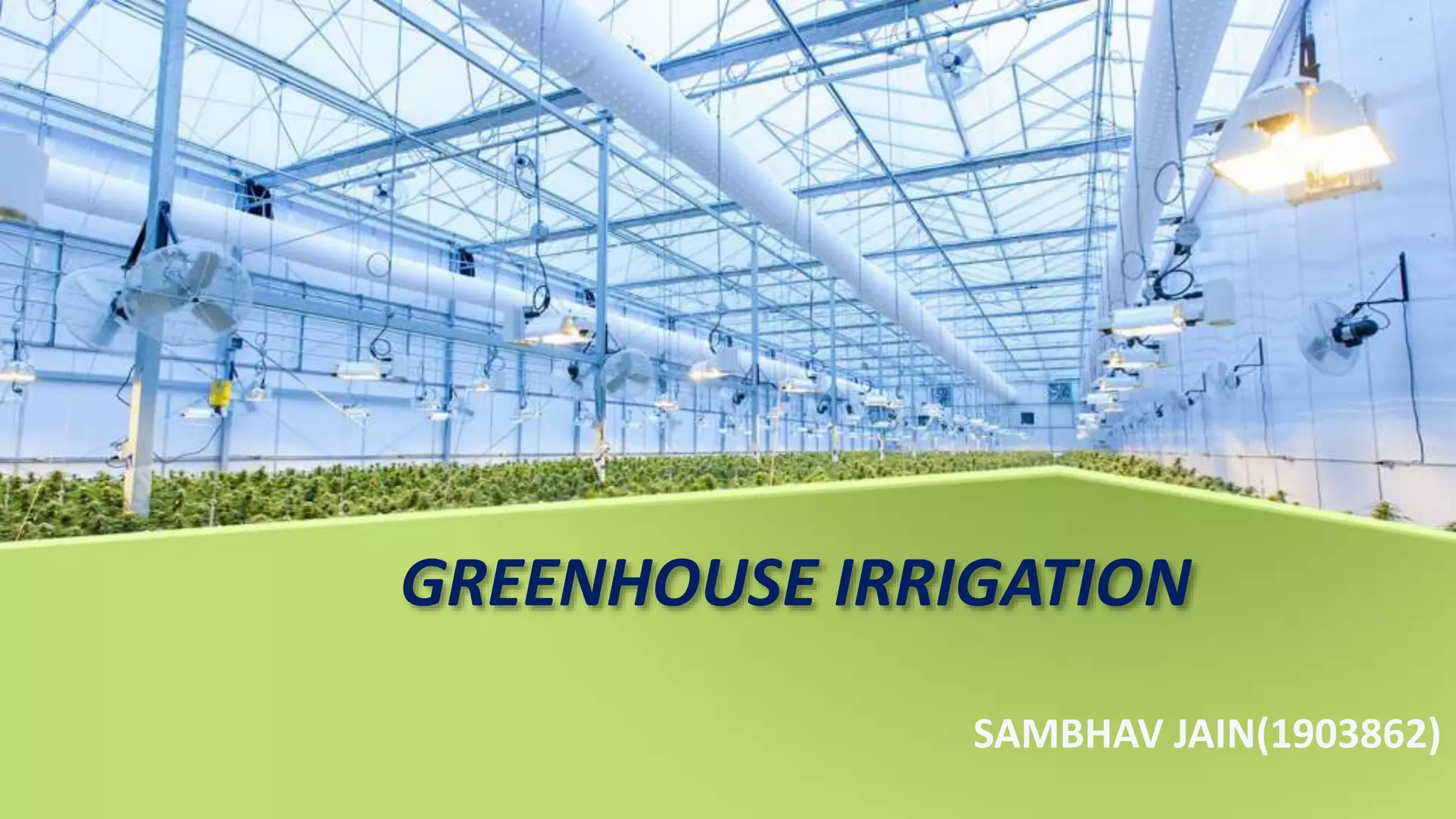 Greenhouse irrigation by sambhav jain.ppt