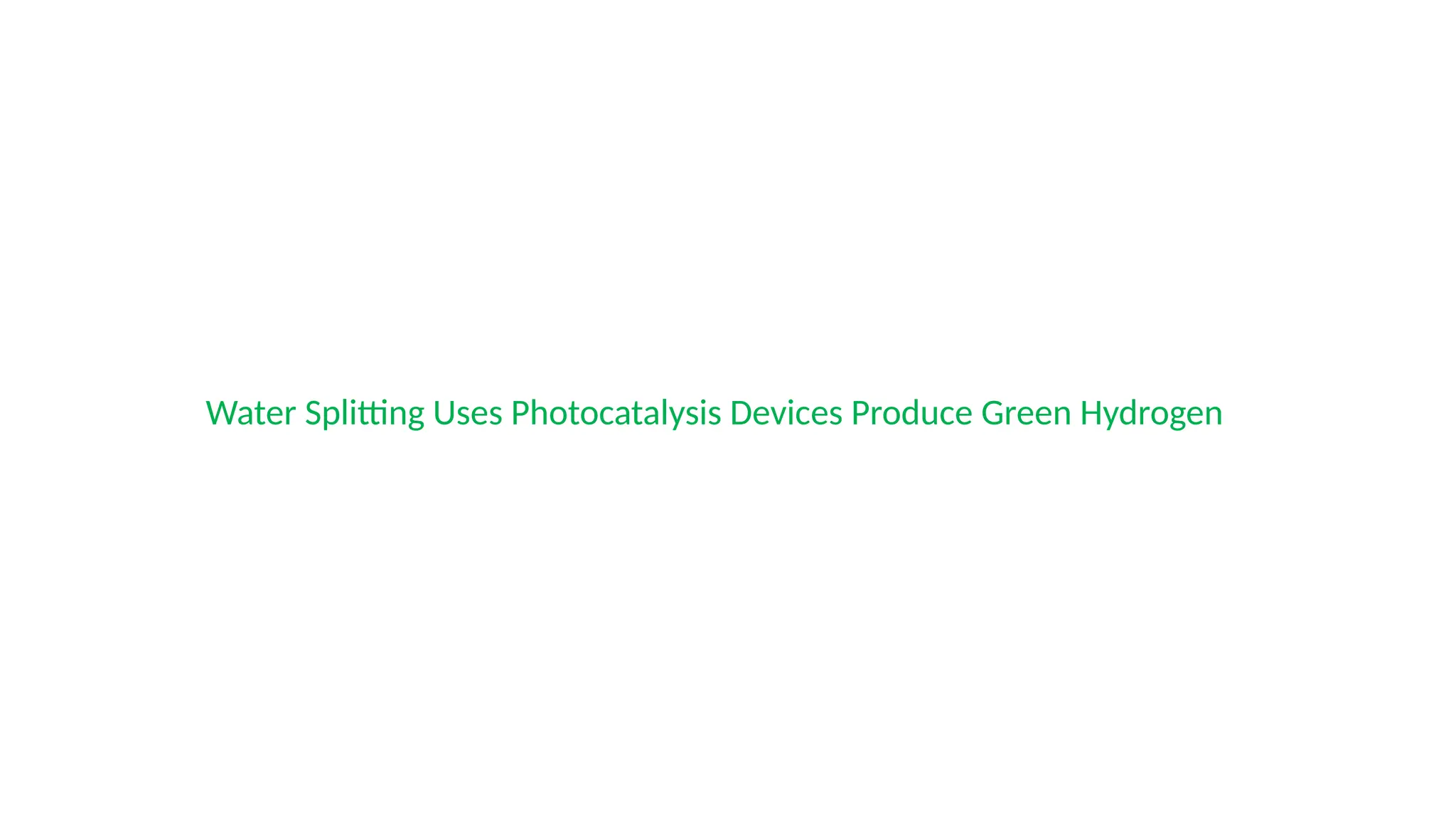 green hydrogen, water splitting, photocatalysis | PPT