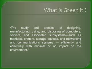 Green it or green computing | PPTX